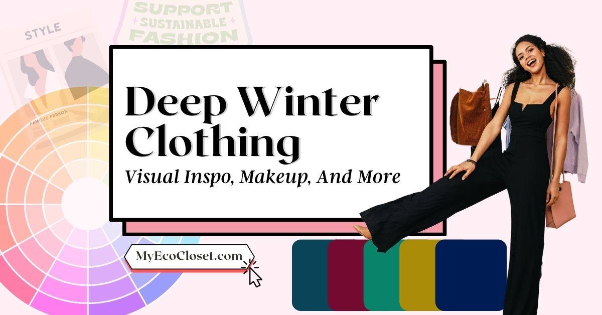 Deep Winter Color Palette Clothing: Outfits, Makeup & More - My Eco Closet