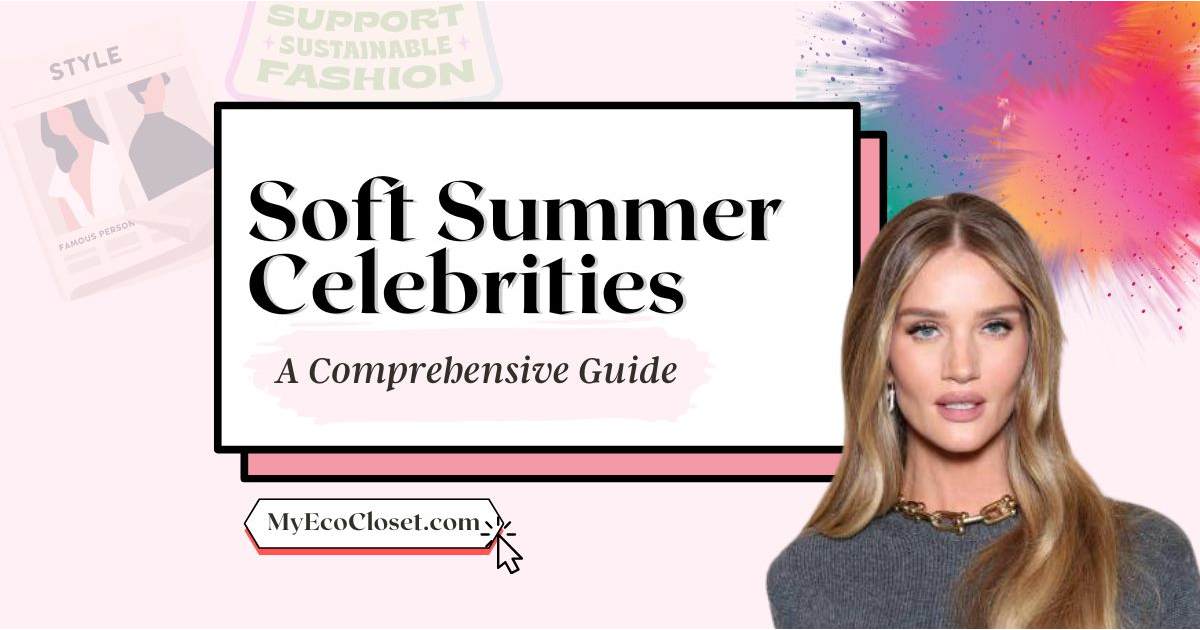 Soft Summer Celebrities: Red Carpet Looks, Makeup, and More - My Eco Closet