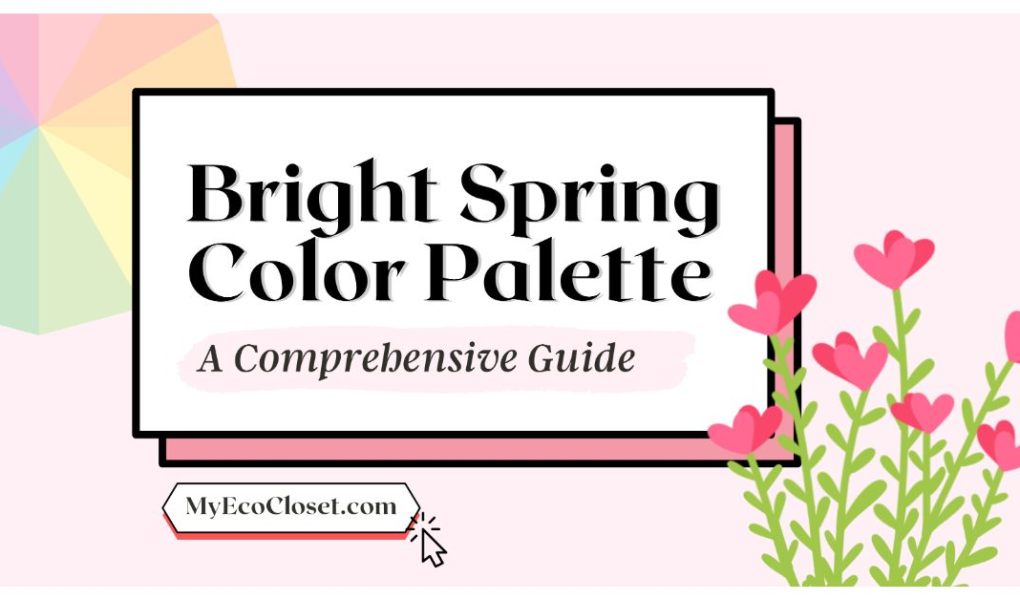 Bright Spring Celebrities: The Ultimate Guide - My Eco Closet