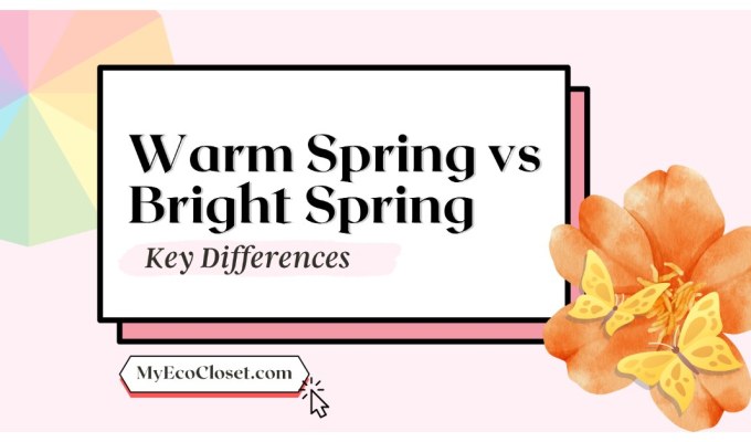 Warm Spring vs Light Spring: Key Differences - My Eco Closet
