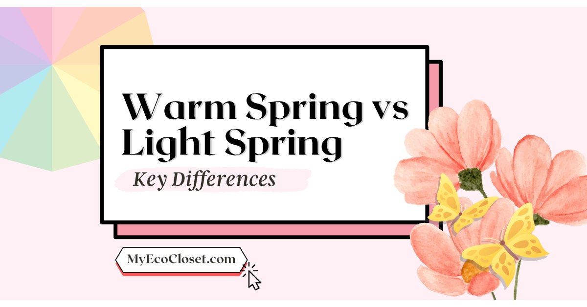 Warm Spring vs Bright Spring: Key Differences - My Eco Closet