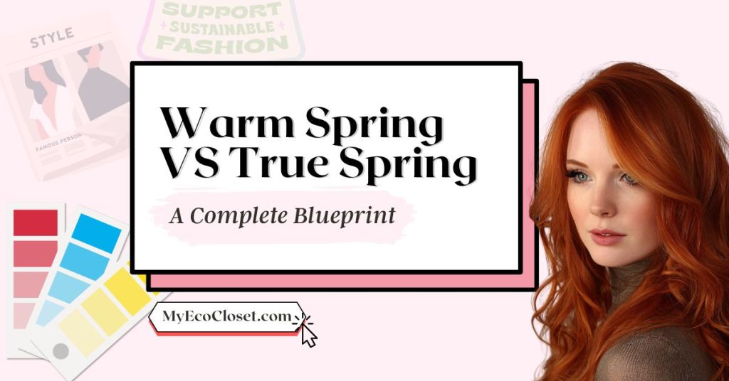 Warm Spring vs Light Spring: Key Differences - My Eco Closet