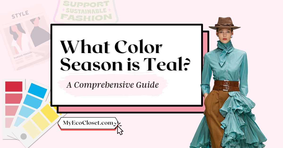 What Color Season is Teal? How to Wear It Best - My Eco Closet